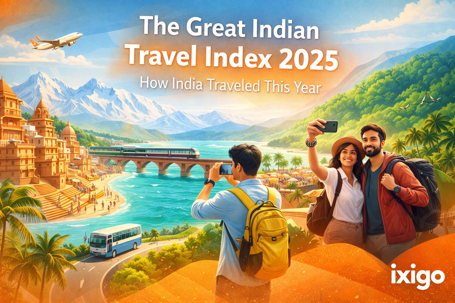 ixigo’s Great Indian Travel Index 2025 Reveals Record-Breaking Year for ...